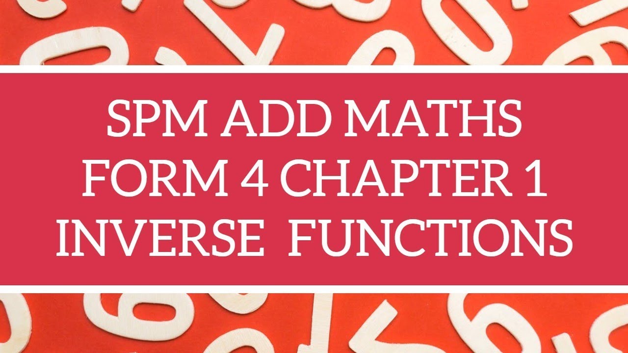 Spm Add Maths F4 Chapter 1 Inverse Functions Youtube