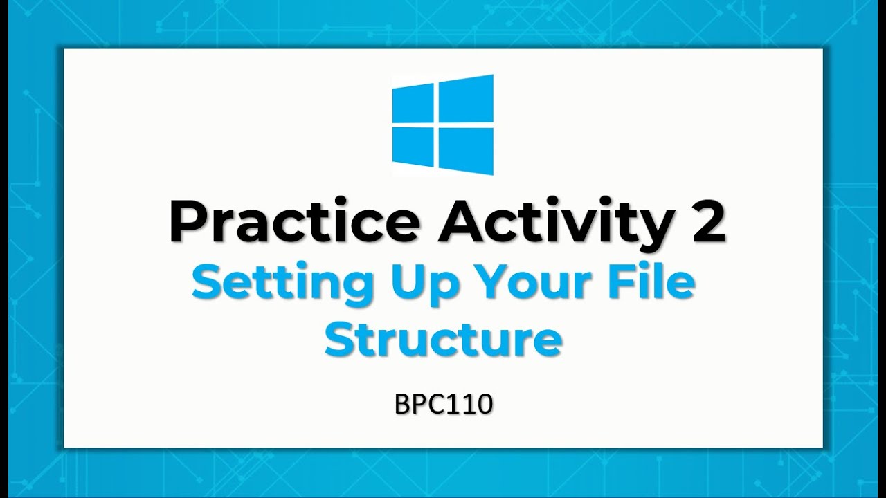 Bpc110 Practice Activity 2 Setting Up Your File Structure Youtube