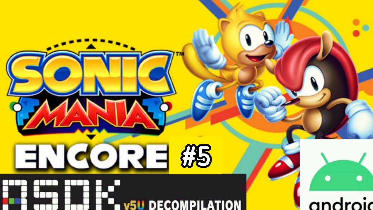 Sonic Mania Plus Android Decompilation Rsdkv5 Encore Walkthrough