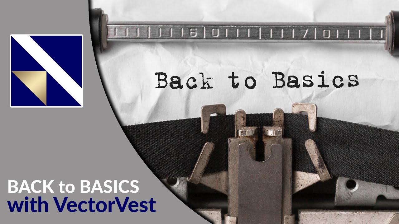 Back To The Basics With Vectorvest Vectorvest Youtube