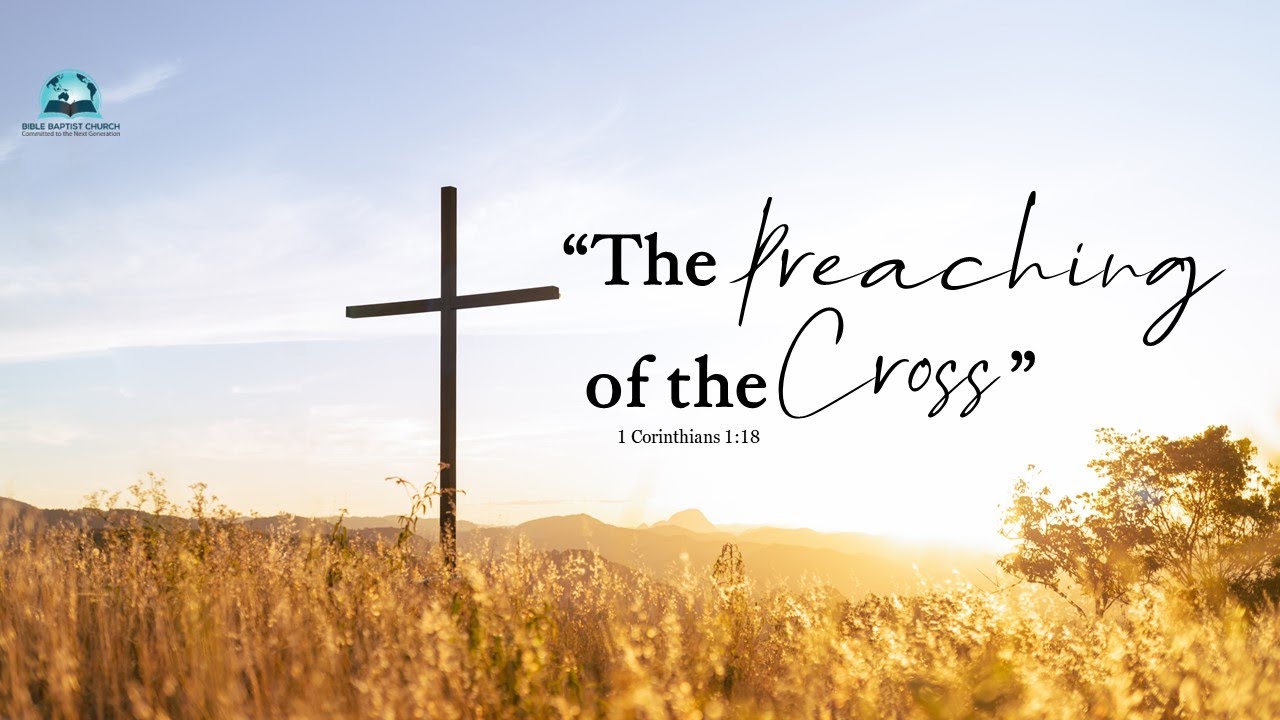 The Preaching Of The Cross Youtube