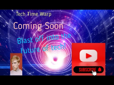 Tech Time Warp S Coming Soon Youtube