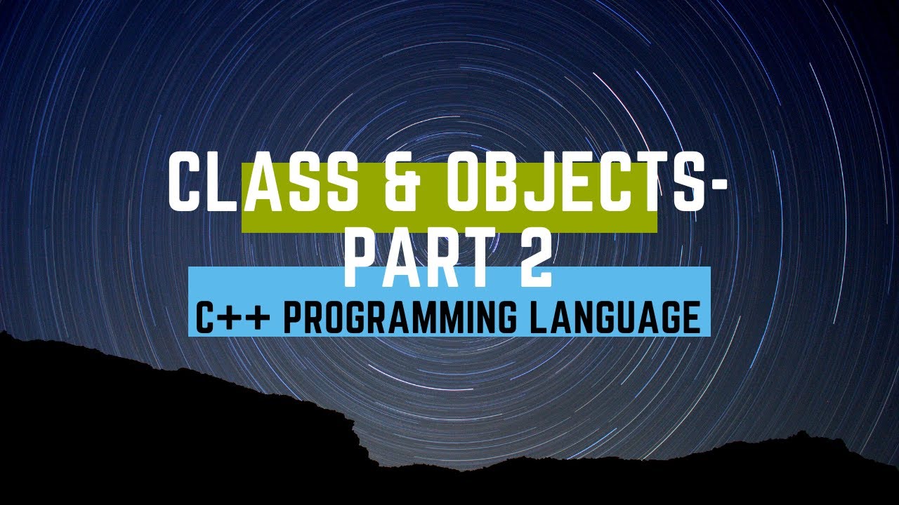 Class And Objects Programming Practice C Programming Language Youtube