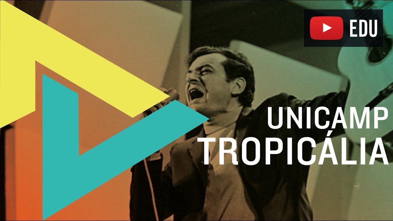 Tropicália Na Unicamp Youtube