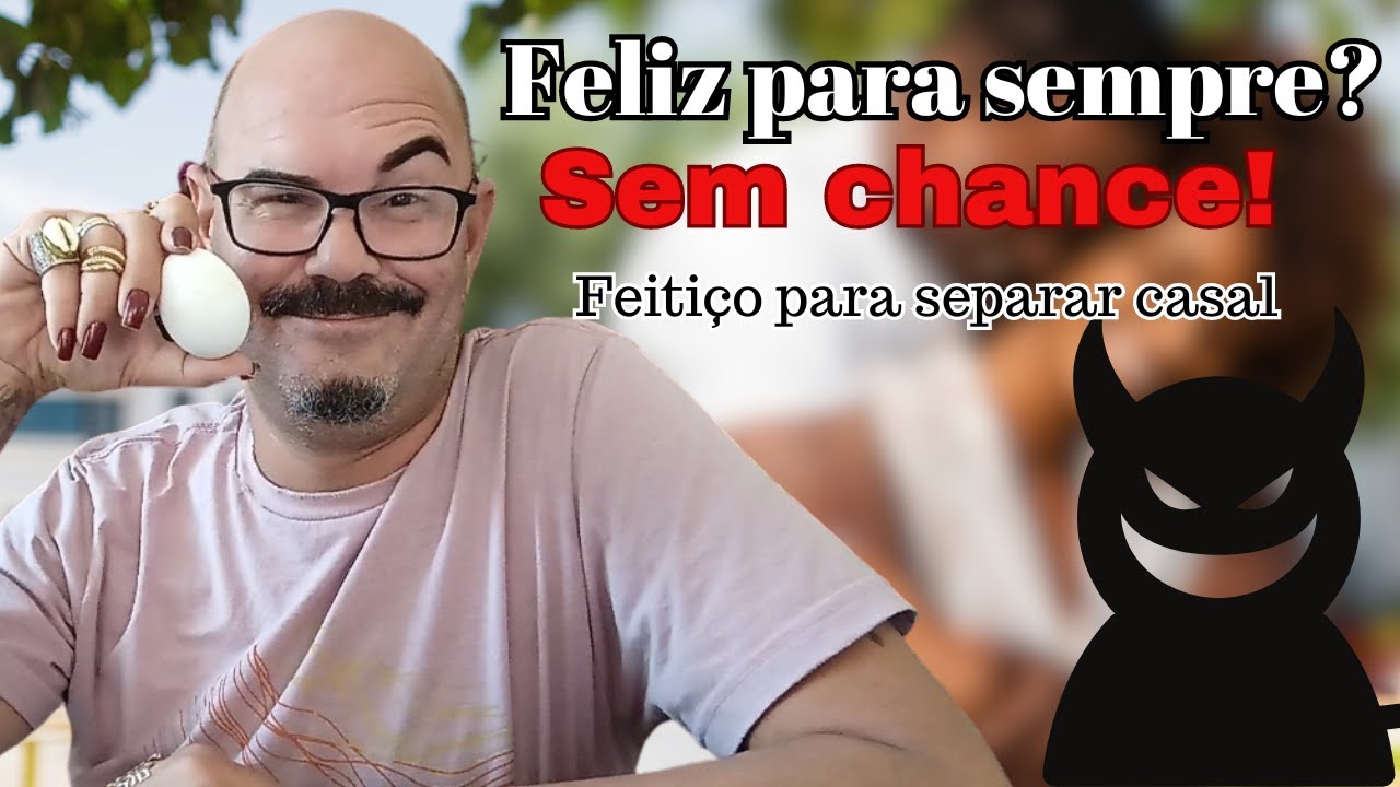 Feitiço Para Separar Casal Retoedu