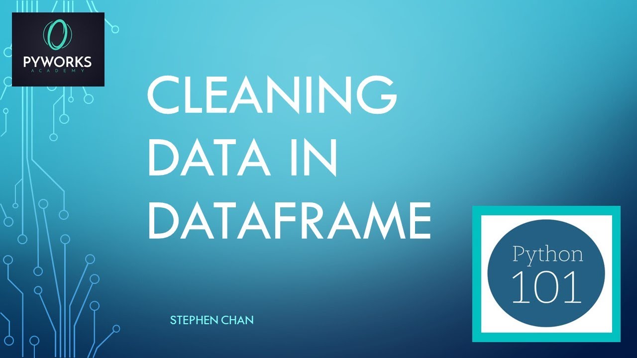 Python 101 For Beginners Cleaning Data In Dataframe Lesson 4 Youtube