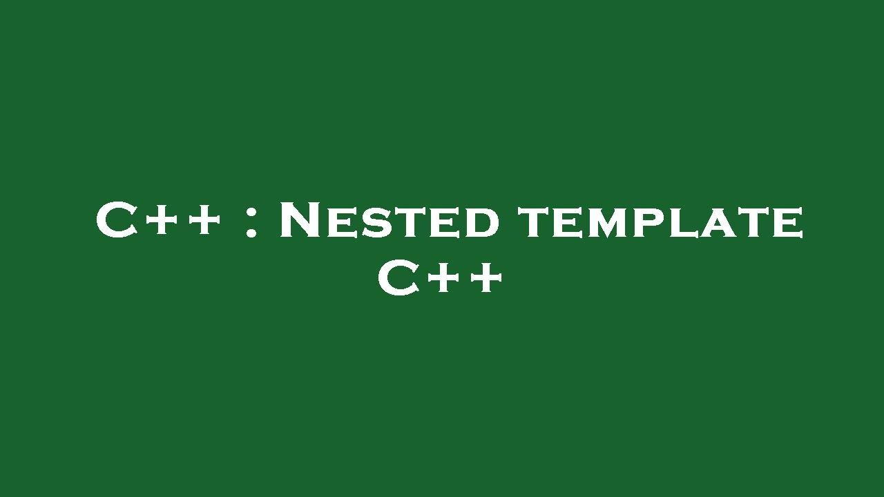 C Nested Template C Youtube