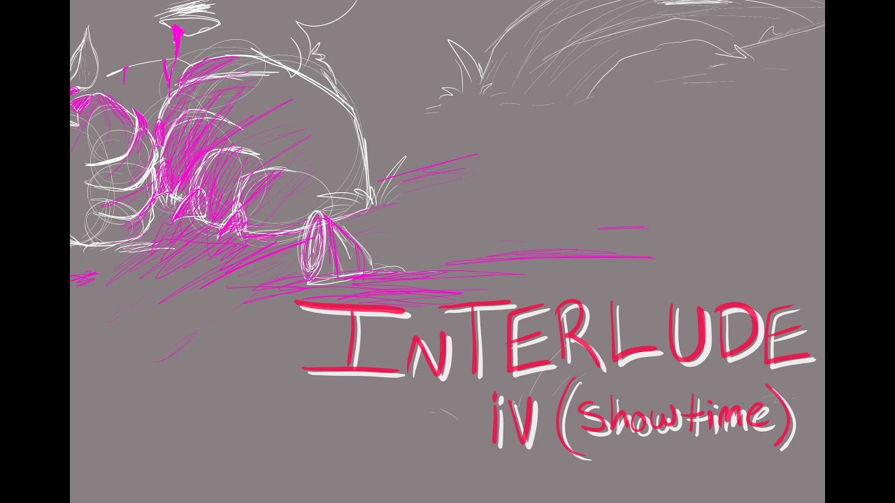 Interlude Iv Showtime Oc Animatic Old Youtube