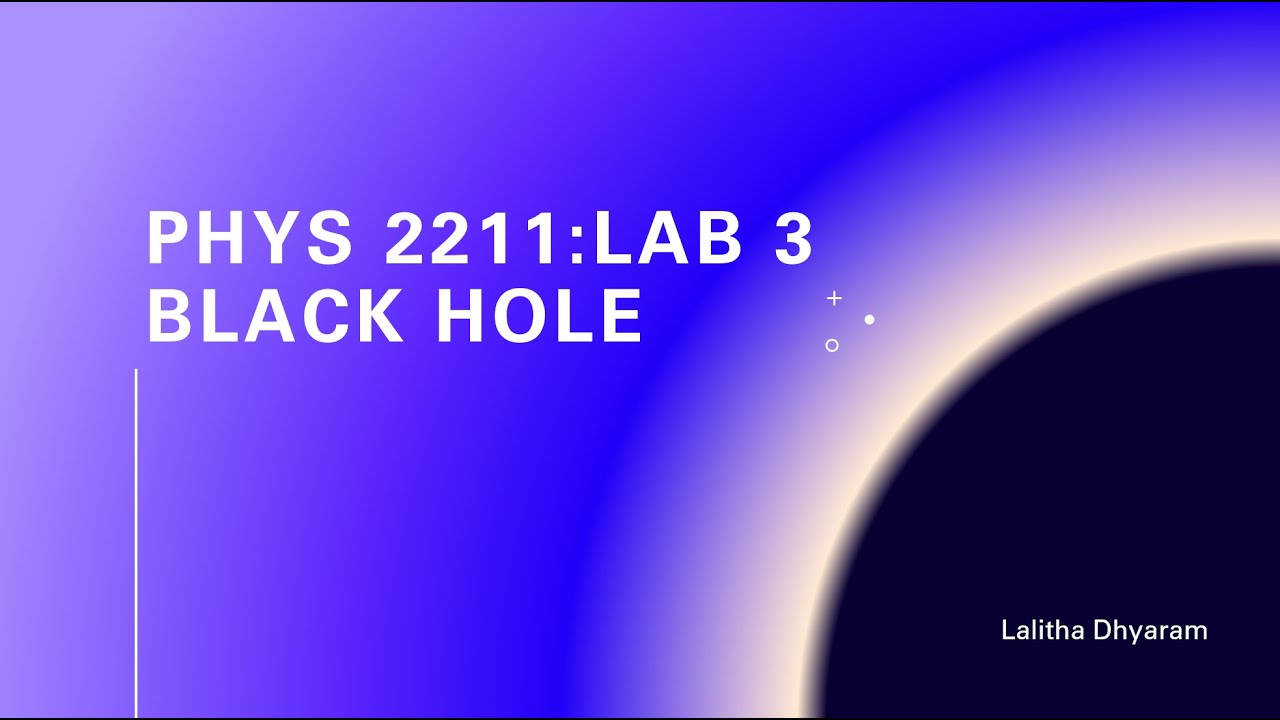 Phys 2211 Lab 3 Black Hole Youtube