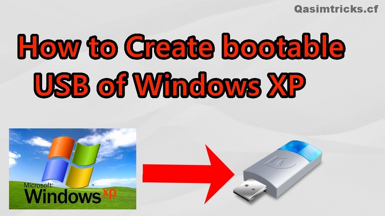 How To Create A Bootable Usb Drive For Windows Xp With