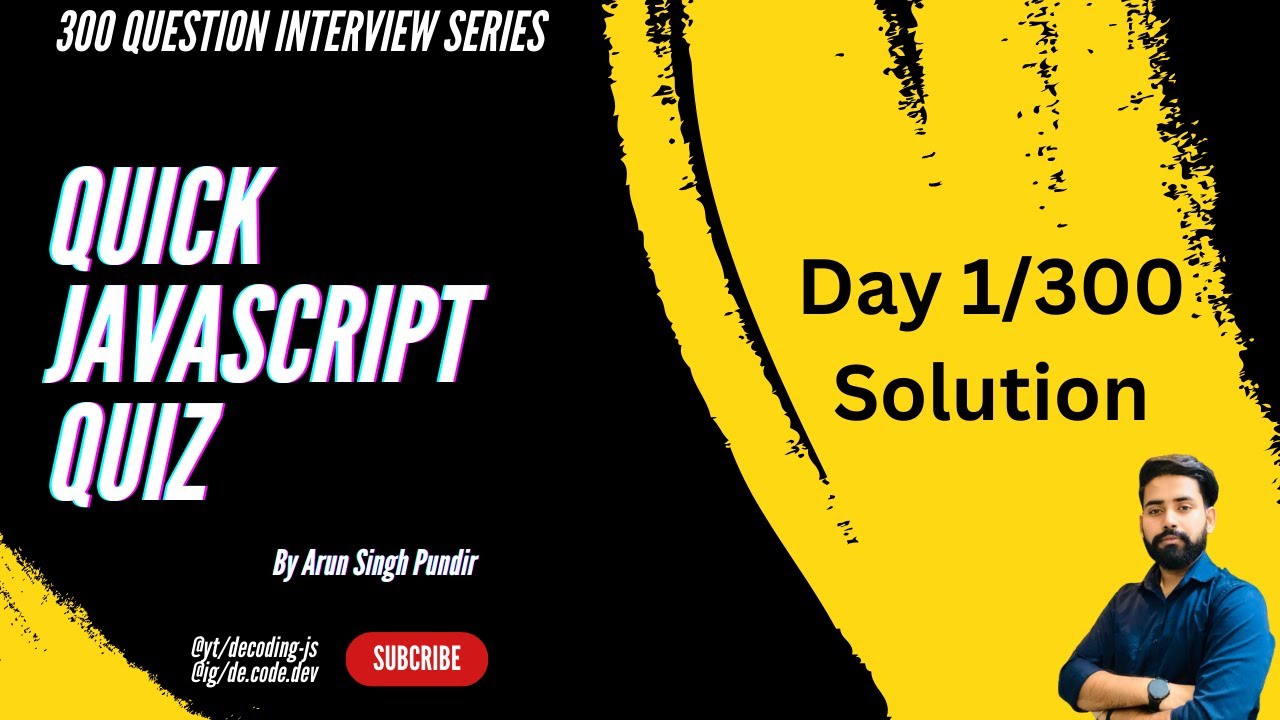 Solution Day 1 Of 300 Quick Javascript Quiz Js Coding Interview