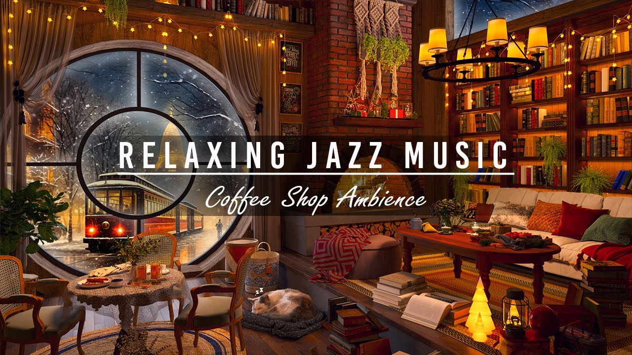 Jazz Relaxing Music In Cozy Coffee Shop Ambience For Study Work Soft
