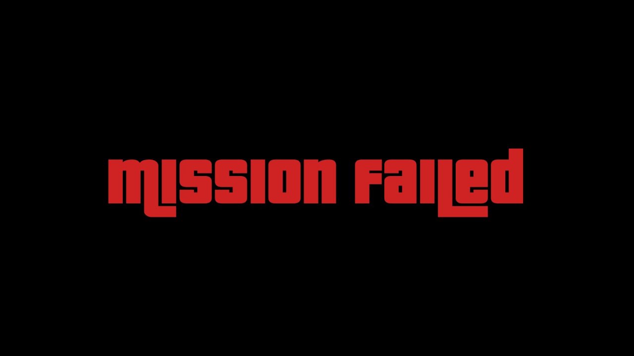 Mission Failed Youtube