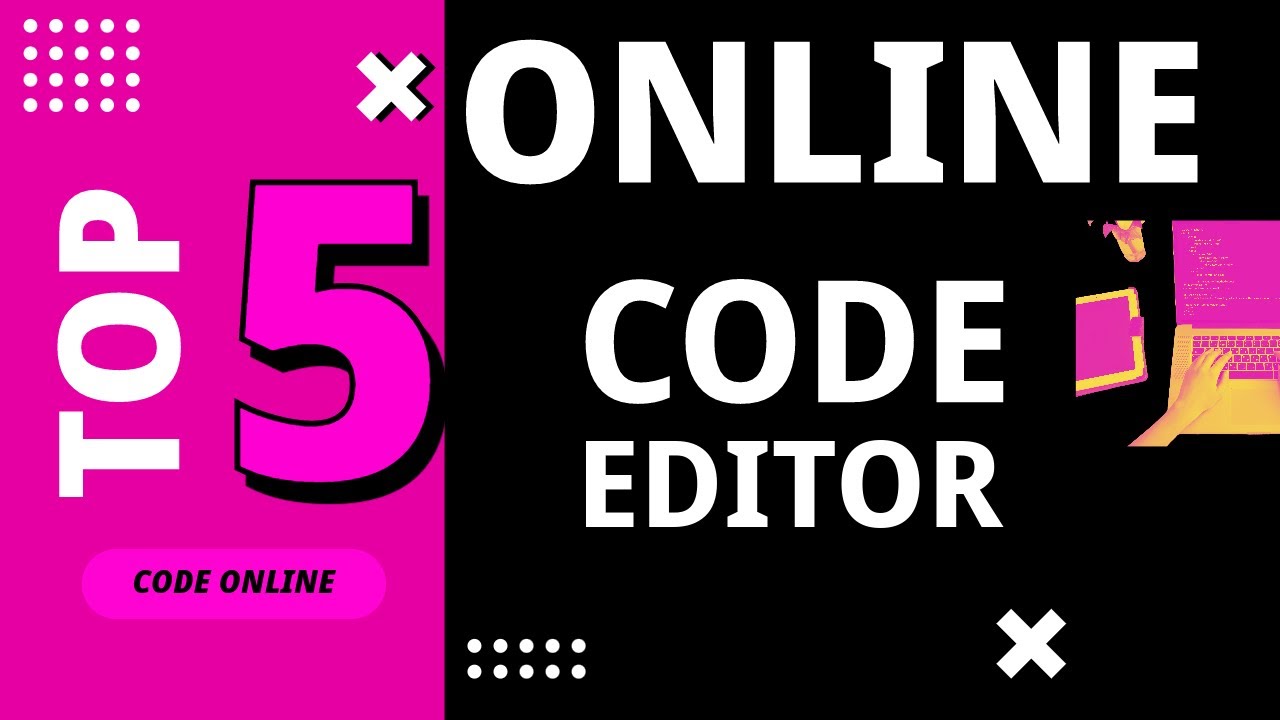 Top 5 Online Code Editors For Developers To Code And Fun Youtube