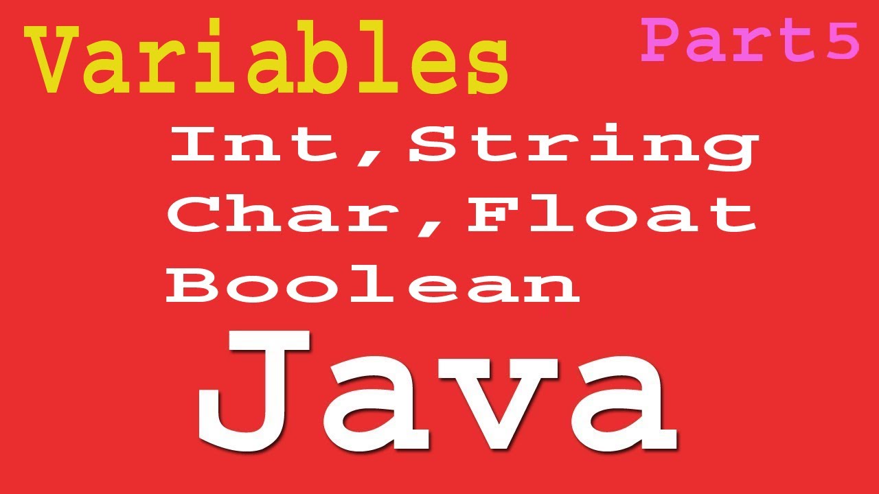 Java Variables Part 5 String Int Char Float Boolean How To Delare