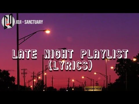 Late Night Playlist Lyrics Youtube