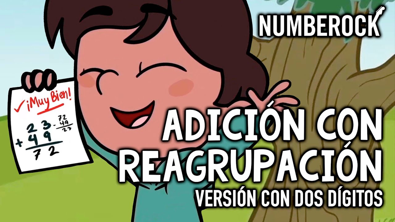Adición Con Reagrupación Canción De Adición Con Dos Dígitos Para