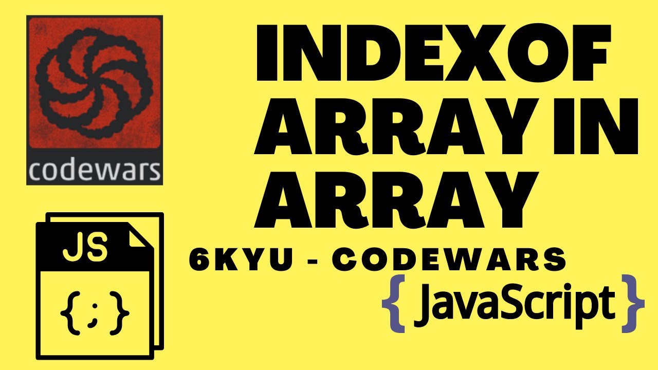 Indexof Array In Array 6 Kyu Codewars Javascript Youtube