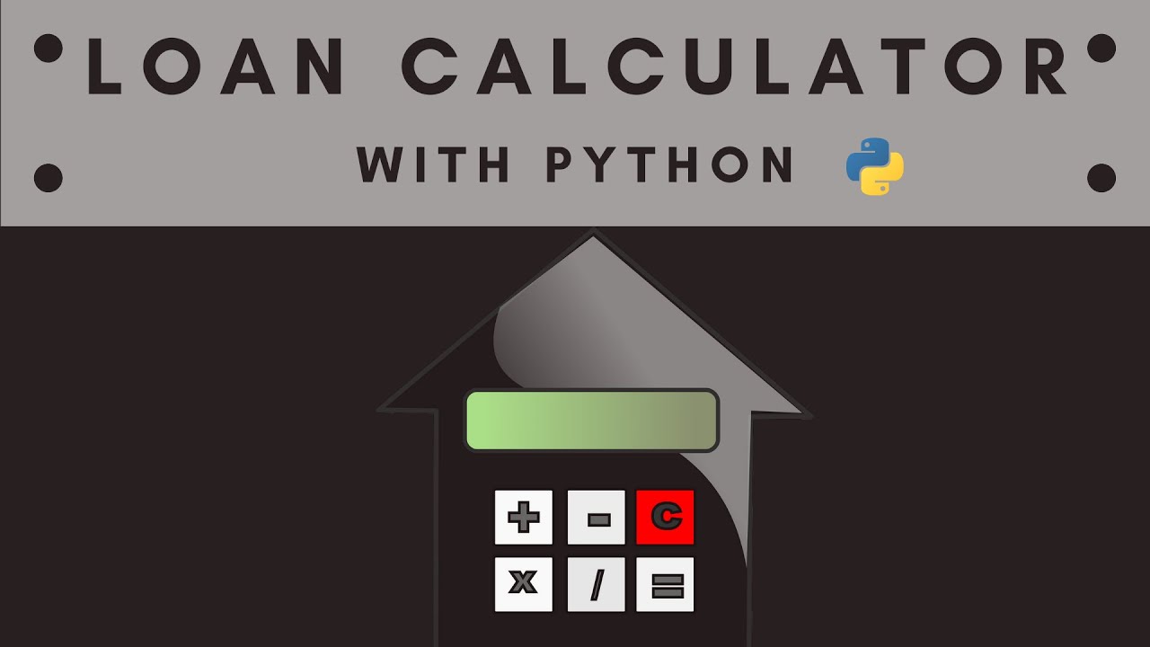 How To Build A Loan Calculator With Python Using Tkinter Module Youtube