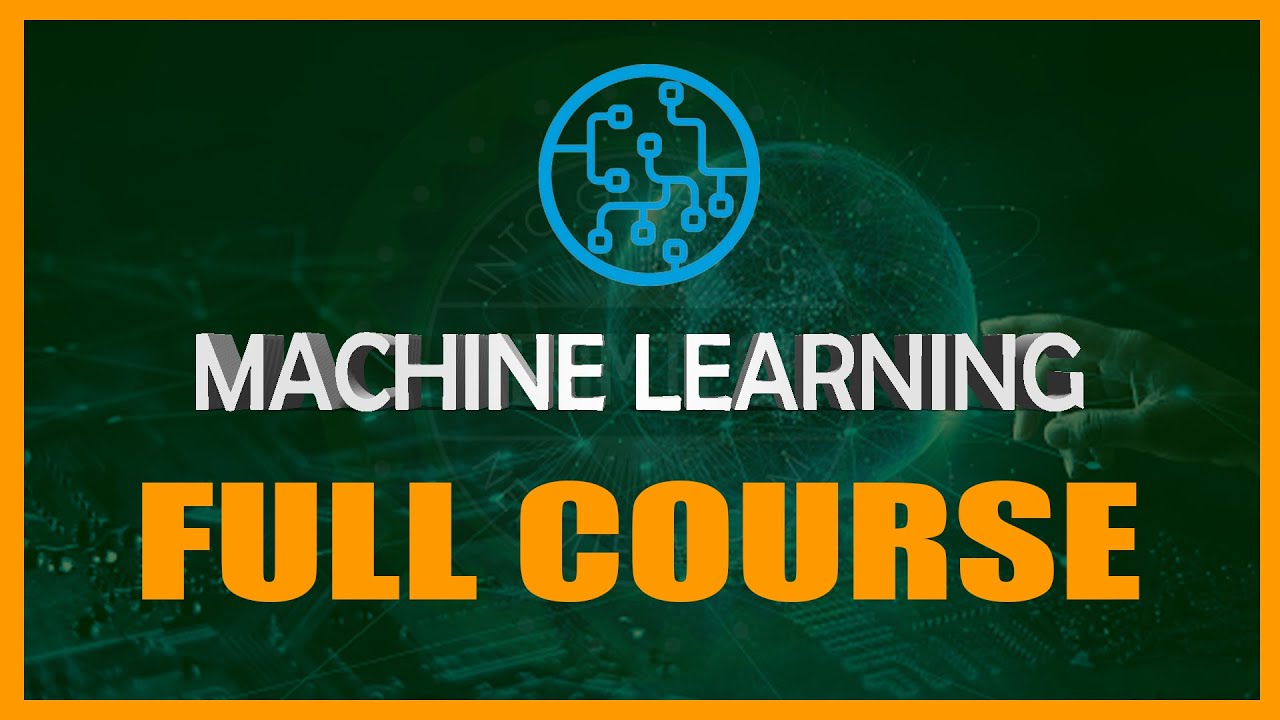 Machine Learning Full Course Youtube
