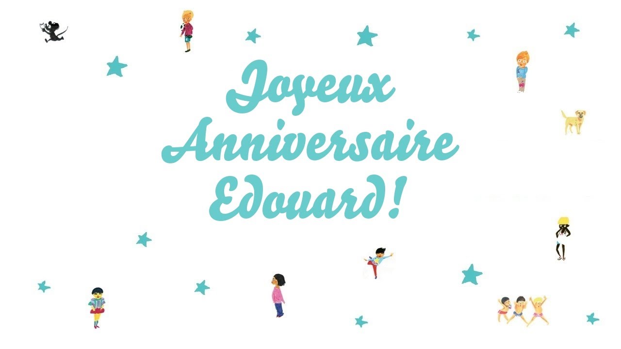 Joyeux Anniversaire Edouard 笙ｫ Youtube