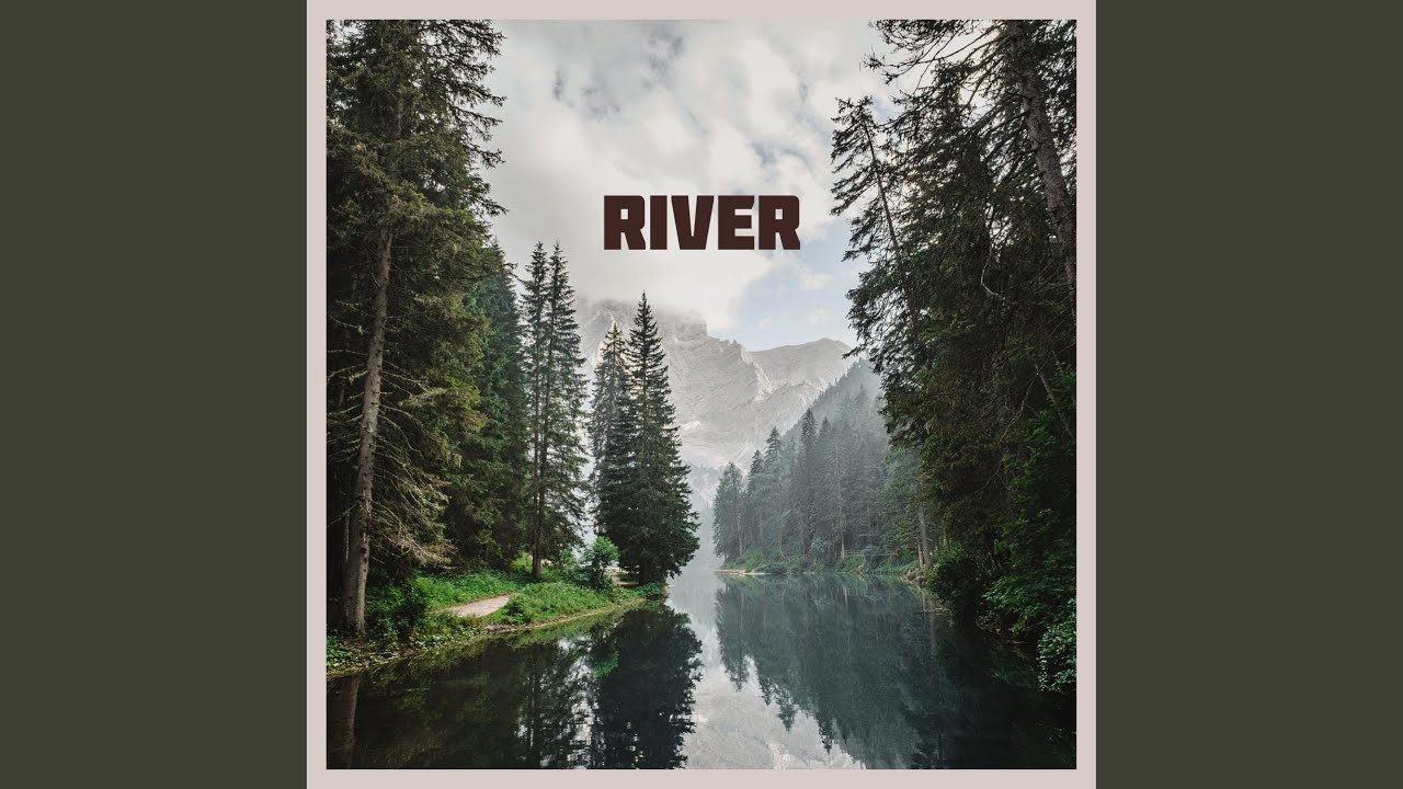 River Youtube Music