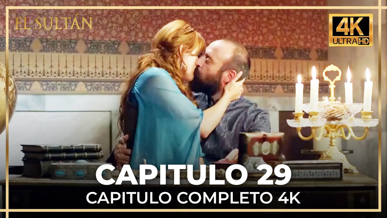 El Sultán Capitulo 29 Completo 4k Youtube
