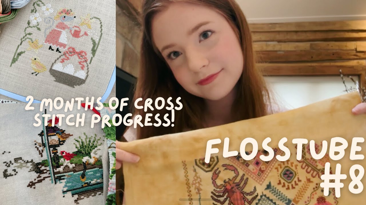 Flosstube 8 2 Months Of Cross Stitch Progress Youtube