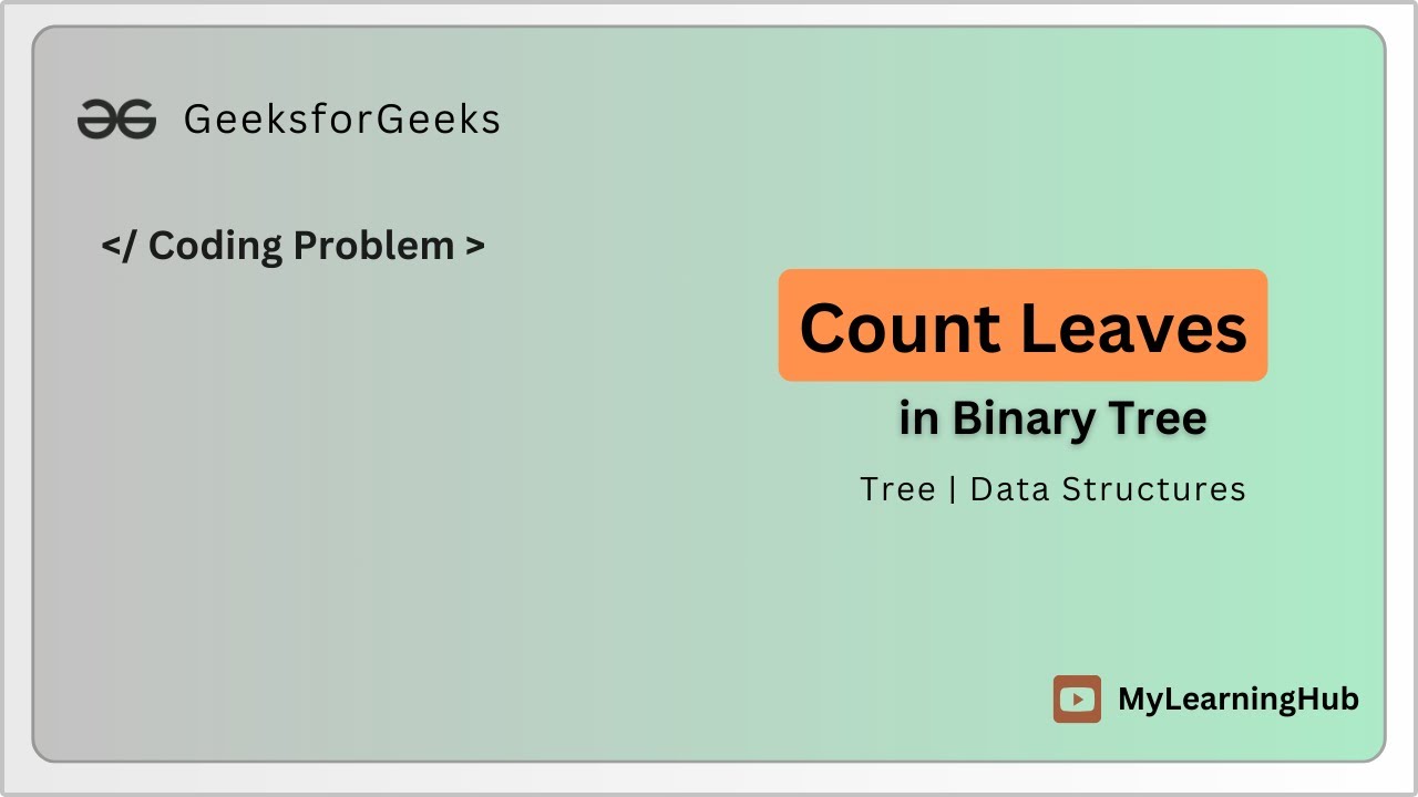 Count Leaves In Binary Tree Using Java Geeksforgeeks Practice
