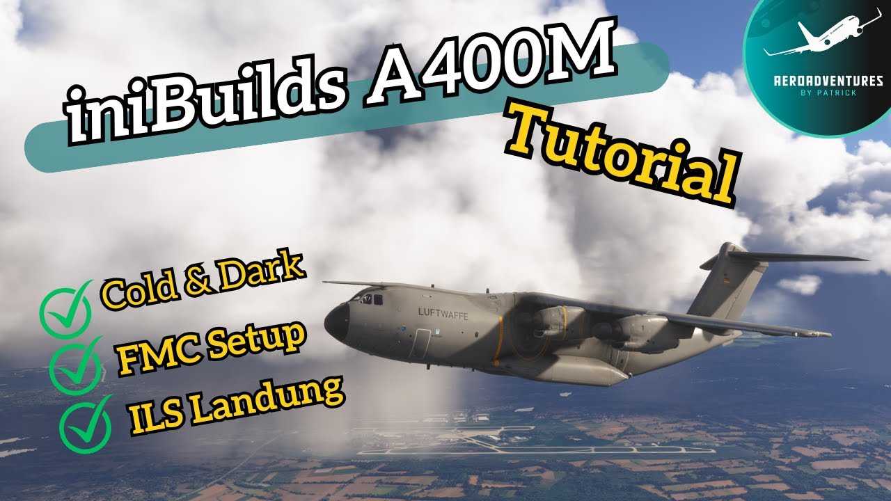 Msfs 2024 A400m Full Tutorial Vom Cold Dark Bis Zur Perfekten Ils