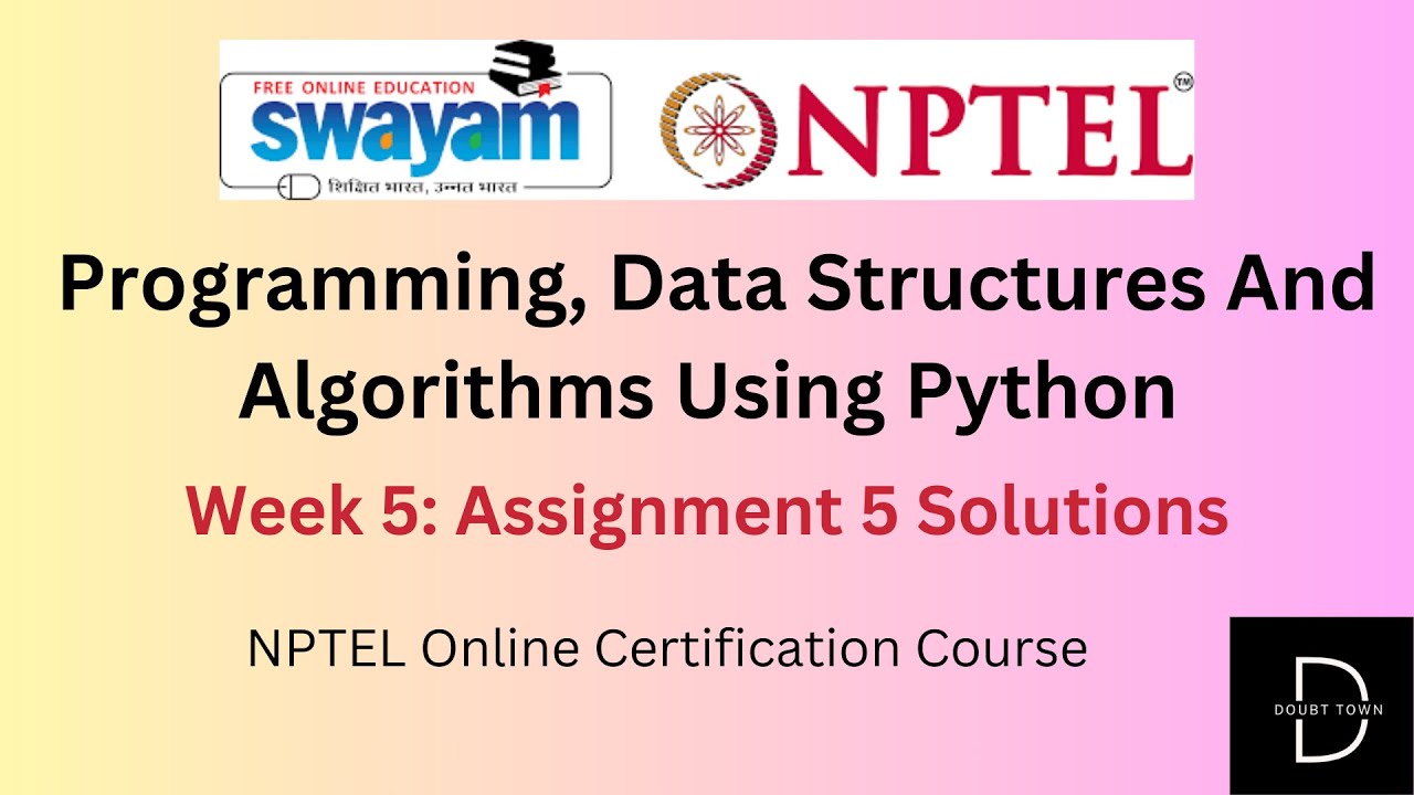 Programming Data Structures And Algorithms Using Python Week 5