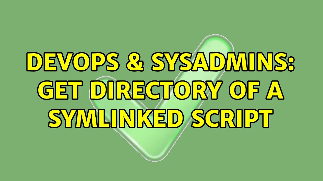 Devops Sysadmins Get Directory Of A Symlinked Script Youtube
