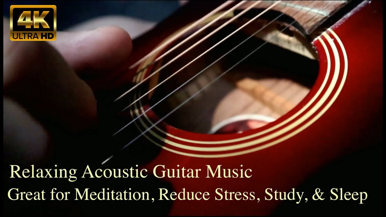 Relaxing Acoustic Guitar Music Great For Meditation Reduce Stress