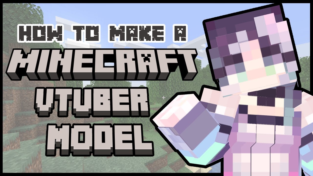 Make A Minecraft Vtuber Model Tutorial Youtube
