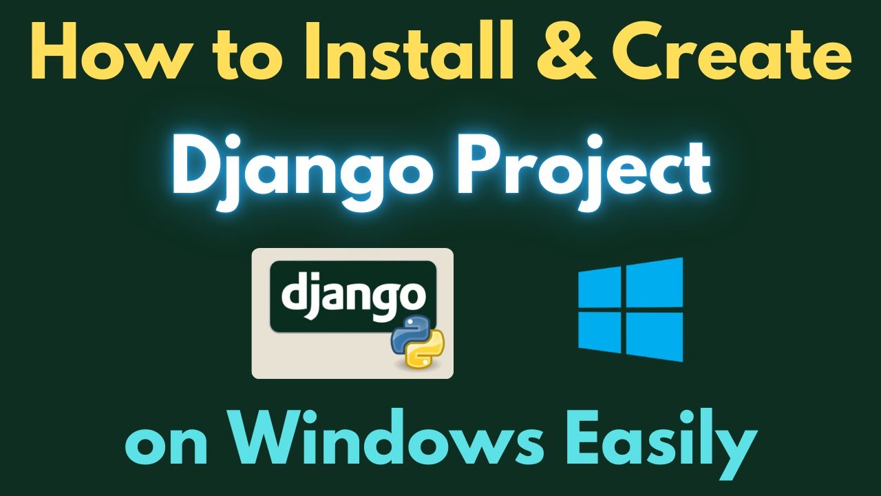 How To Install Create Django Project In Windows Youtube