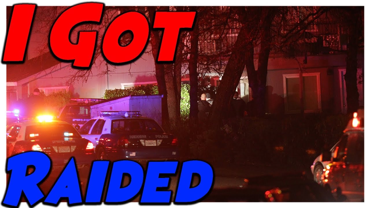 My House Got Raided Youtube
