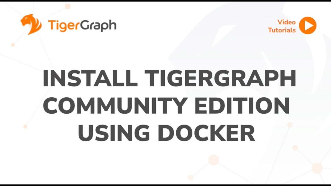 Install Tigergraph Community Edition Using Docker Youtube