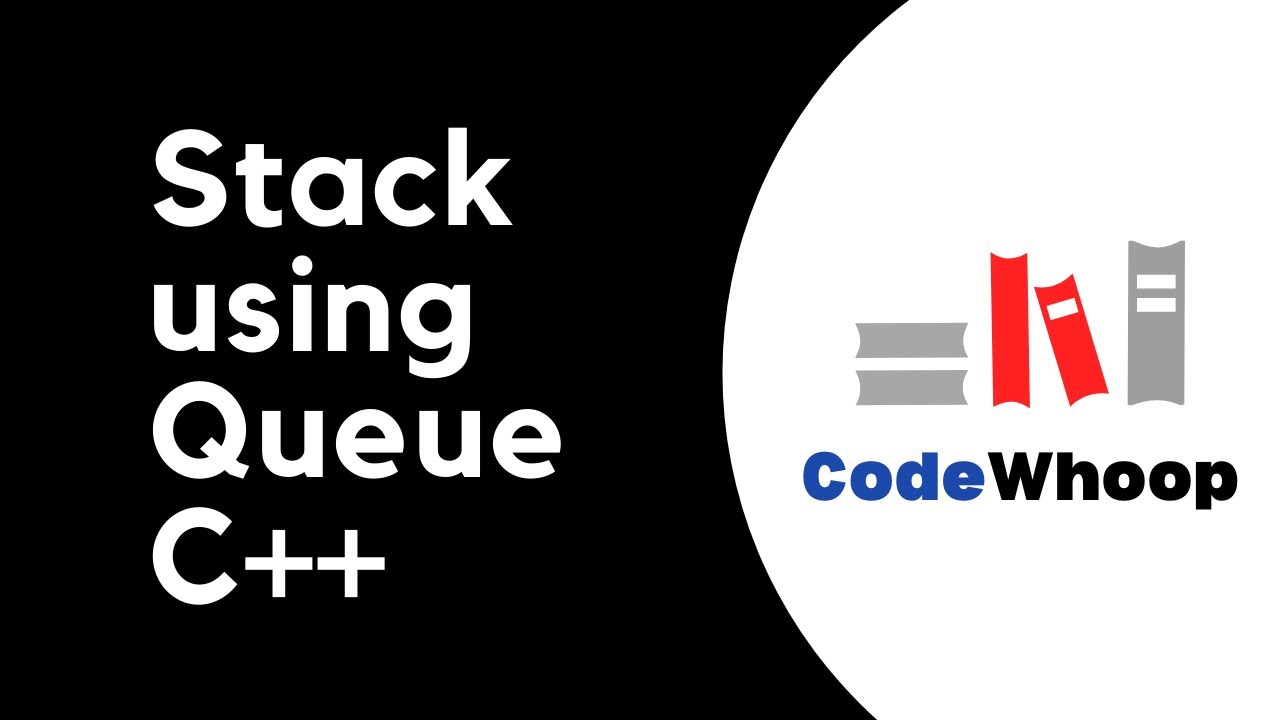 Stack Implementation Using Queue Data Structure Youtube