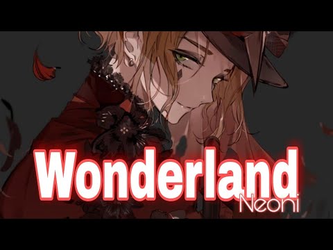Nightcore Wonderland Neoni Lyrics Youtube