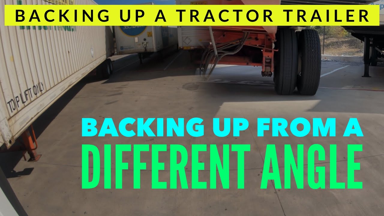 How To Back Up A Tractor Trailer When You Don T Have A Lot Of Space Cdl