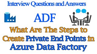 What Are The Steps To Create Private End Points In Azure Data Factory Adf Interview Questions ...