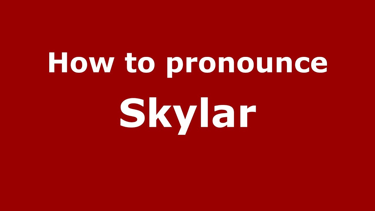 How To Pronounce Skylar Pronouncenames Youtube