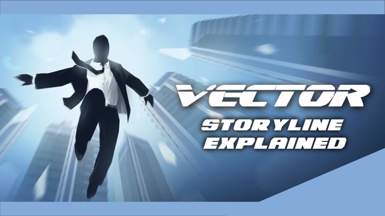The Storyline Of Vector Explained Youtube