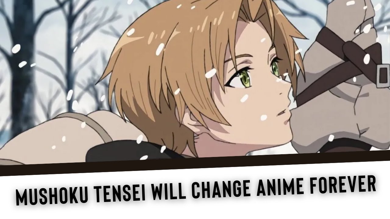 Mushoku Tensei Will Change Anime Forever Youtube