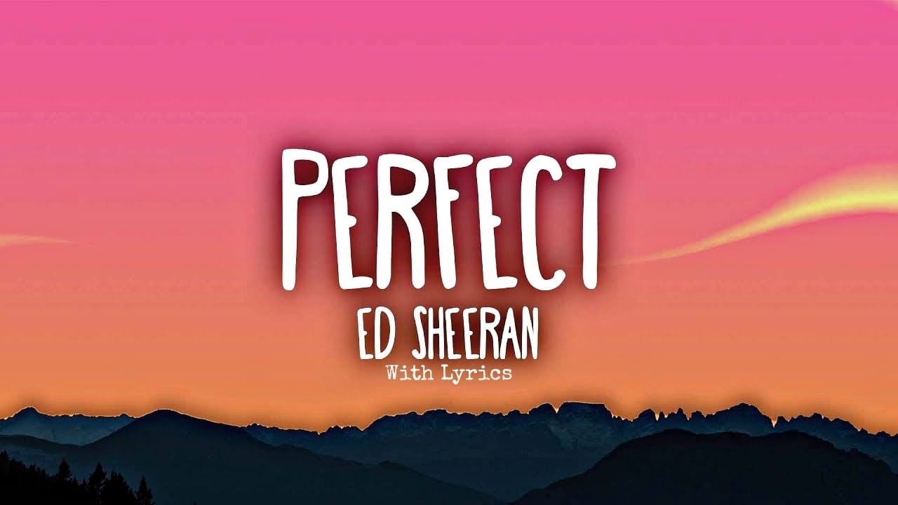 Ed Sheeran Perfect Official Music Video With Lyrics Youtube Music
