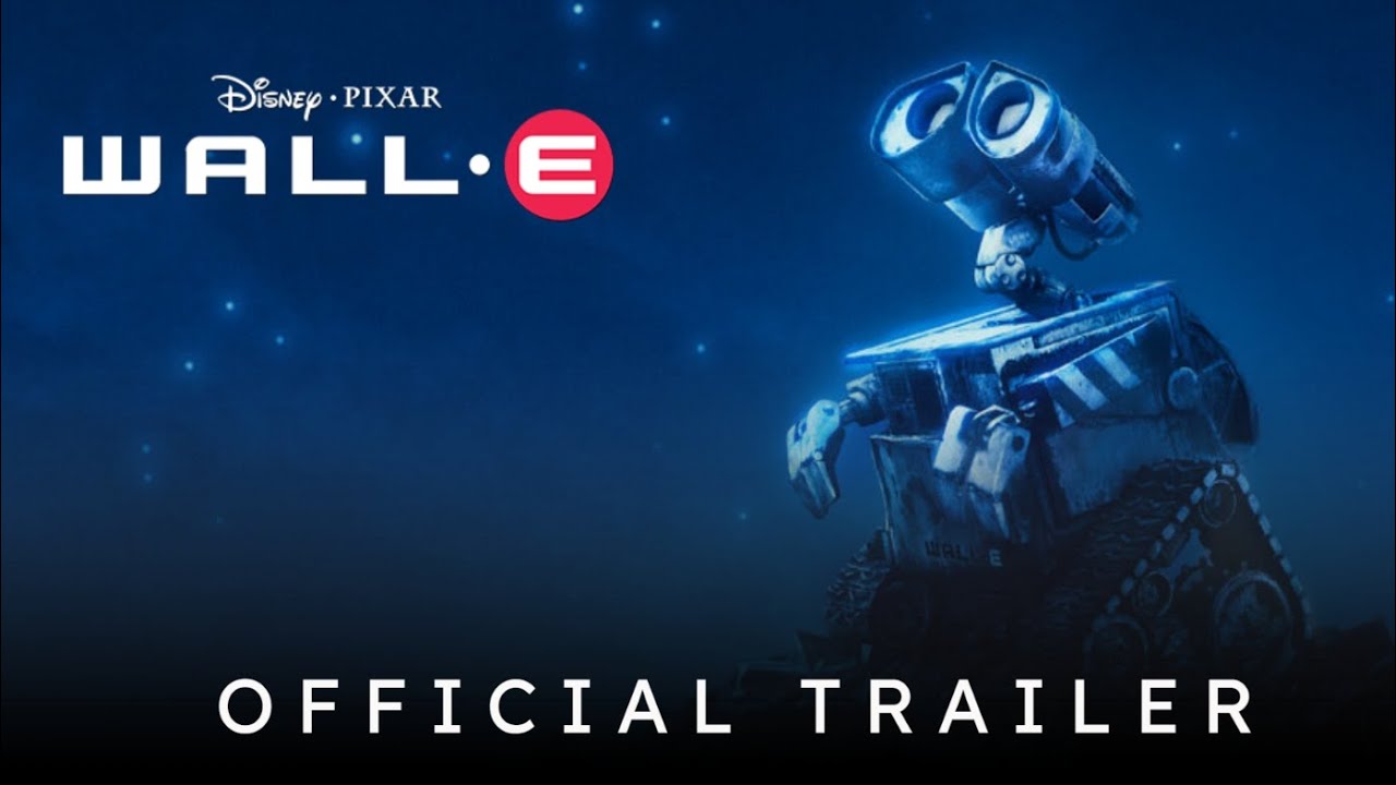 Wall E Official Trailer Youtube