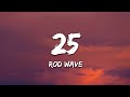 Rod Wave 25 Official Audio Rodwave Mp3 Music & Mp4 video downloads