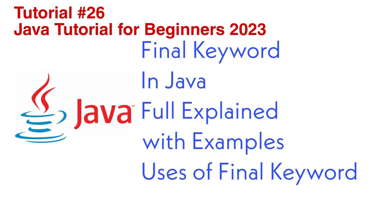 Final Keyword In Java Full Explained With Examples Uses Of Final