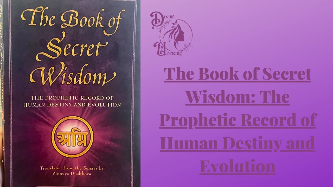 The Book Of Secret Wisdom The Prophetic Record Of Human Destiny And