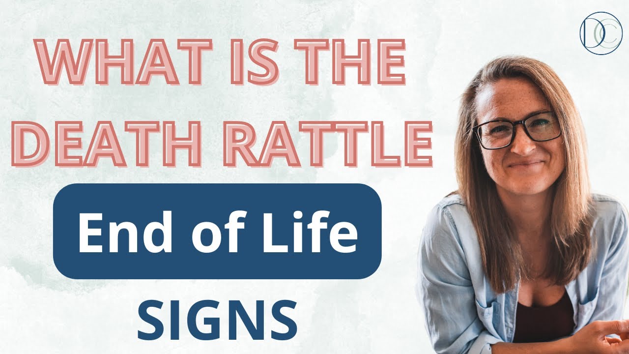 What Is The Death Rattle End Of Life Signs Death Hospice